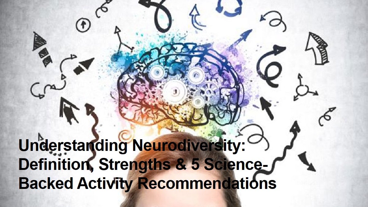 Understanding Neurodiversity: Definition, Strengths and 5 Science ...