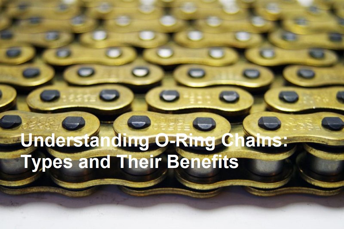 Understanding O-Ring Chains: Types and Their Benefits - klxnews