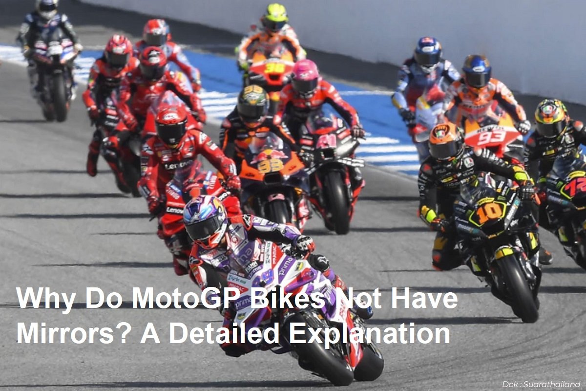 Why Do MotoGP Bikes Not Have Mirrors? A Detailed Explanation - klxnews